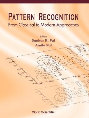 Pattern Recognition From Classical to Modern Approaches by Sankar K ...