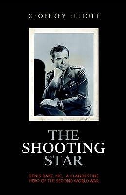 The shooting star: Denis Rake, MC : a clandestine hero of the Second ...