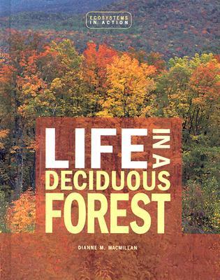 Life in a Deciduous Forest by Dianne M. MacMillan | Goodreads