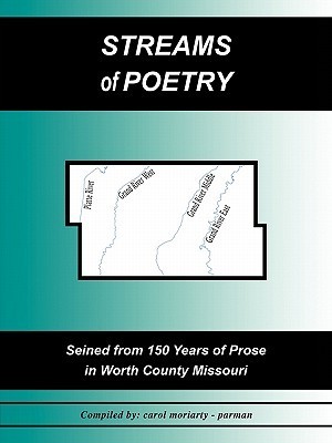 Streams of Poetry: Seined from 150 Years of Prose in Worth County ...