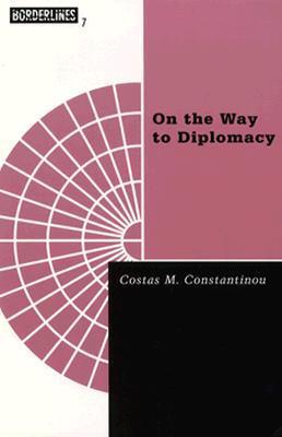 On the Way to Diplomacy by Costas M. Constantinou | Goodreads