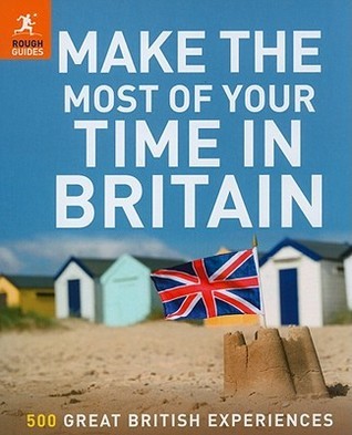 Make the Most of Your Time in Britain (Rough Guide) by Rough Guides ...