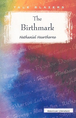 The Birthmark by Nathaniel Hawthorne | Goodreads