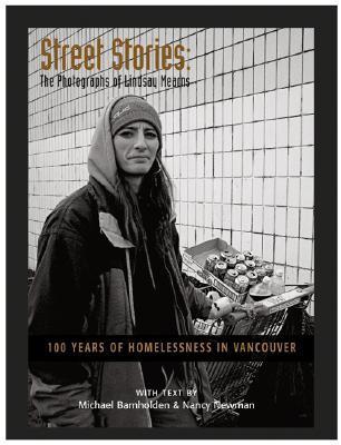Street Stories: 100 Years of Homelessness in Vancouver by Michael ...