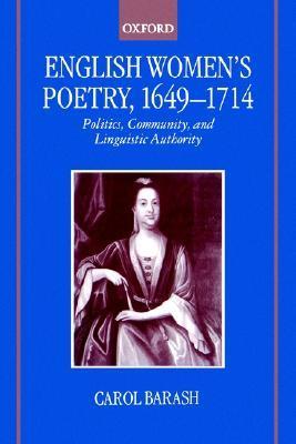 English Women's Poetry, 1649-1714: Politics, Community, and Linguistic ...