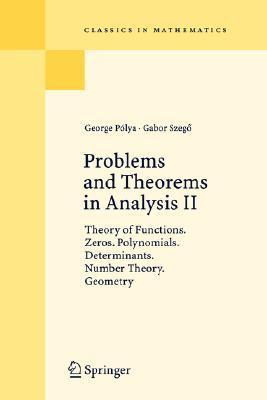 Problems and Theorems in Analysis. Volume II: Theory of Functions. Zeros. Polynomials ...