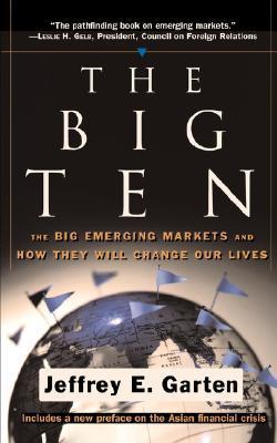 The Big Ten: The Big Emerging Markets And How They Will Change Our ...