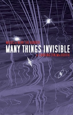 Many Things Invisible by Carrington MacDuffie | Goodreads