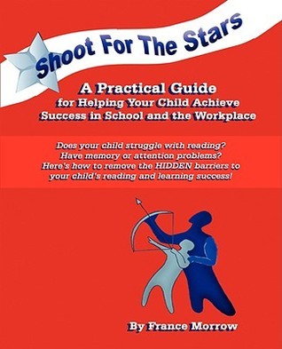 Shoot for the Stars!: A Practical Guide for Helping Your Child Achieve ...