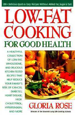 Low-Fat Cooking for Good Health: 200+ Delicious Quick and Easy Recipes ...