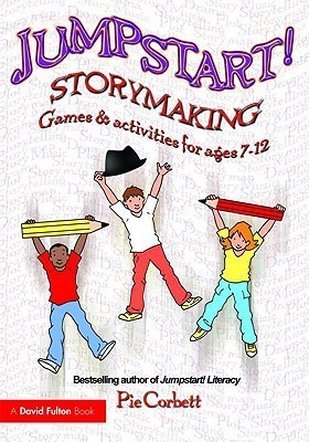 Jumpstart! Storymaking by Pie Corbett | Goodreads