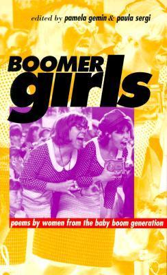 Boomer Girls: Poems by Women from the Baby Boom Generation by Pamela ...
