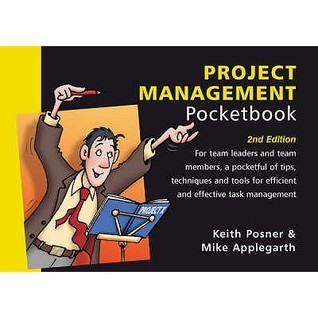 Project Management Pocketbook by Keith Posner | Goodreads