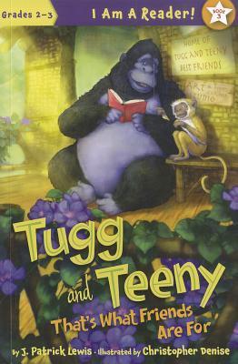 That's What Friends Are For (Tugg and Teeny, #2) by J. Patrick Lewis ...
