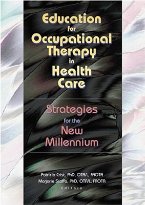 Education for Occupational Therapy in Health Care by Patricia Crist ...