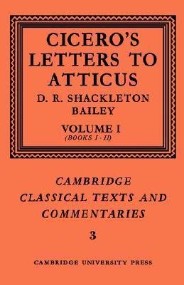 Letters to Atticus, vol. 1 of 7 books 1-2 by Marcus Tullius Cicero ...