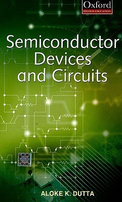 Semiconductor Devices and Circuits by Aloke Dutta | Goodreads