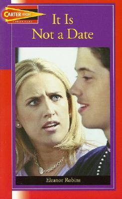 It Is Not a Date (Carter High Chronicles) by Eleanor Robins | Goodreads