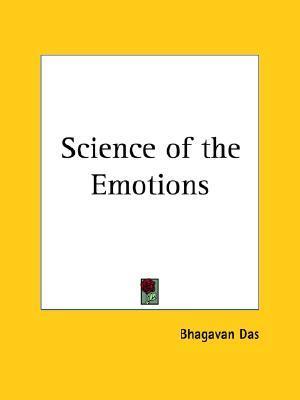 Science of the Emotions by Bhagavan Das | Goodreads
