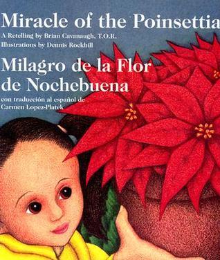 Miracle of the Poinsettia/Milagro De LA Flor De Nochebuena: A Retelling ...
