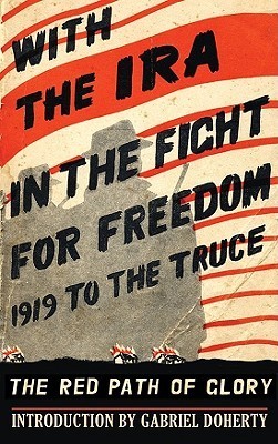 With the IRA in the Fight for Freedom: 1919 to the Truce by Gabriel ...