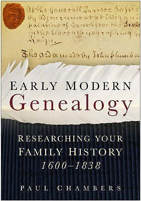 Early Modern Genealogy: Researching Your Family History 1600-1838 by ...