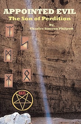 Appointed Evil: The Son of Perdition by Charles Philpott | Goodreads