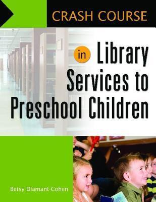 Crash Course in Library Services to Preschool Children by Betsy Diamant ...
