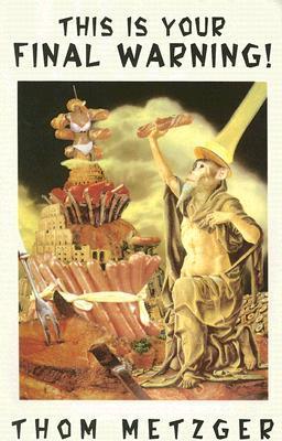 This Is Your Final Warning! by Thom Metzger | Goodreads