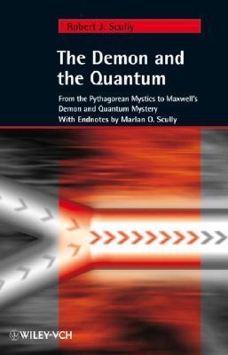 The Demon and the Quantum: From the Pythagorean Mystics to Maxwell's ...