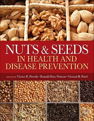 Nuts and Seeds in Health and Disease Prevention by Victor Preedy ...