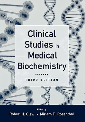 Clinical Studies in Medical Biochemistry by Robert H. Glew | Goodreads