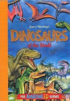 Garry Fleming's Dinosaurs of the World, Featuring Five Amazing 3-D ...