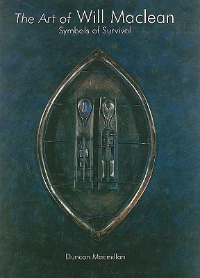 The Art of Will Maclean: Symbols of Survival by Duncan Macmillan ...