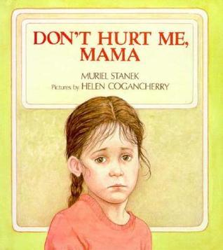 Don't Hurt Me, Mama by Muriel Stanek | Goodreads