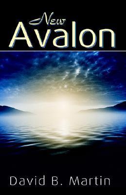 New Avalon by David B. Martin | Goodreads