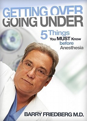 Getting Over Going Under: 5 Things You Must Know Before Anesthesia by ...