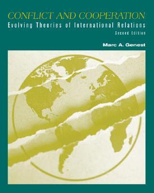 Conflict and Cooperation: Evolving Theories of International Relations ...