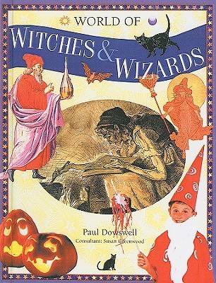 World of Witches & Wizards by Susan Greenwood Paul Dowswell | Goodreads