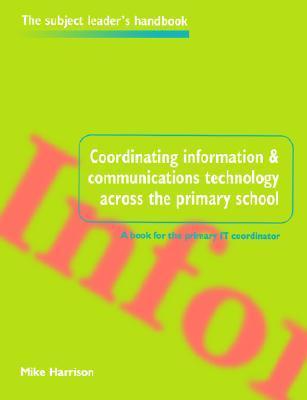 Coordinating Information & Communications Technology Across the Primary ...