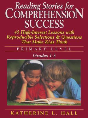 Reading Stories for Comprehension Success: Primary Level, Grades 1-3 by ...