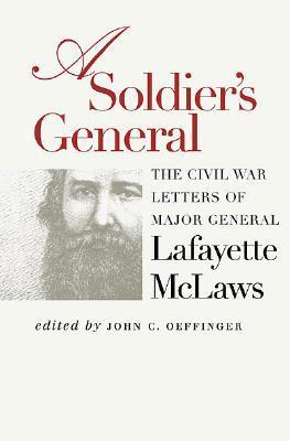 A Soldier's General: The Civil War Letters of Major General Lafayette ...