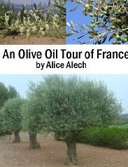 An Olive Oil Tour of France by Alice Alech | Goodreads