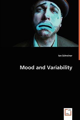 Mood and Variability: A Thesis Written in Partial Fulfillment of the ...