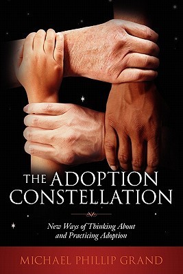 The Adoption Constellation: New Ways of Thinking About and Practicing ...