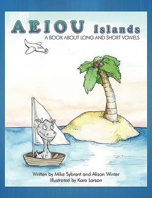 Aeiou Islands: A Book About Long and Short Vowels by Mike Sybrant ...
