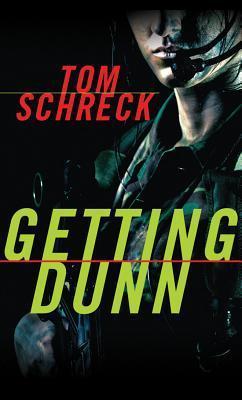 Getting Dunn by Tom Schreck | Goodreads