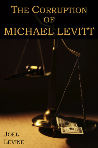 The Corruption of Michael Levitt by Joel Levine | Goodreads