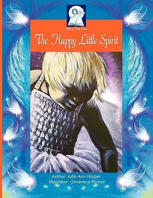 The Happy Little Spirit by Julie-Ann Harper | Goodreads