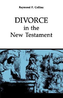 Divorce in the New Testament (Volume 38) by Raymond F. Collins | Goodreads